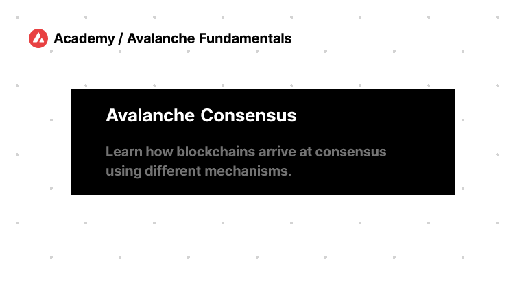 Avalanche Consensus | Avalanche Academy Avalanche Consensus | Avalanche Academy